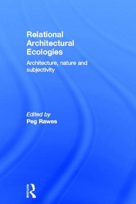 楽天ブックス: Relational Architectural Ecologies: Architecture, Nature and ...