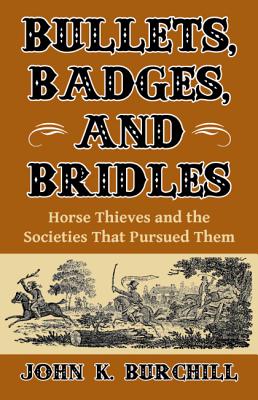 楽天ブックス: Bullets, Badges, and Bridles: Horse Thieves and the Societies ...