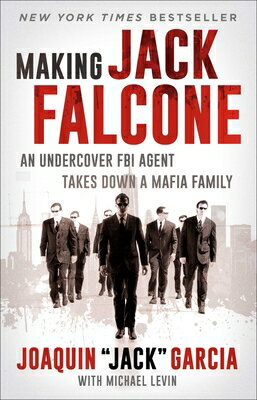 楽天ブックス: Making Jack Falcone: An Undercover FBI Agent Takes Down a Mafia ...