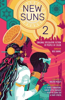 楽天ブックス: New Suns 2: Original Speculative Fiction by People of Color - Nisi Shawl - 9781786188588 ...