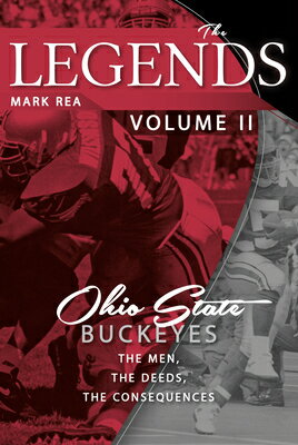 楽天ブックス: The Legends Volume II: Ohio State Buckeyes; The Men, the Deeds, the Consequences - Mark ...