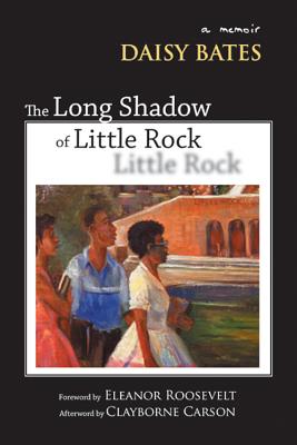 楽天ブックス: The Long Shadow of Little Rock: A Memoir - Daisy Bates ...