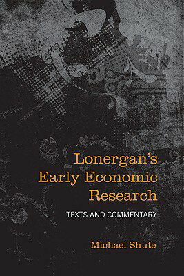 楽天ブックス: Lonergan's Early Economic Research: Texts and Commentary ...