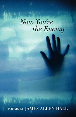 楽天ブックス: Now You're the Enemy: Poems - James Allen Hall - 9781557288646 : 洋書