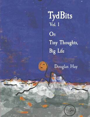 楽天ブックス: Tydbits Vol 1 Or: Tiny Thoughts, Big Life.: Volume 1 - Douglas ...