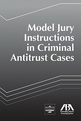 楽天ブックス: Model Jury Instructions in Criminal Antitrust Cases - ABA ...