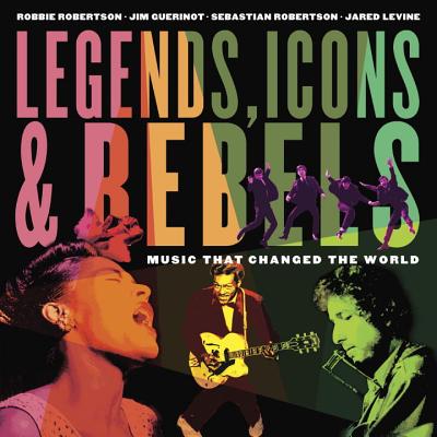 楽天ブックス: Legends, Icons & Rebels: Music That Changed the World - Robbie ...