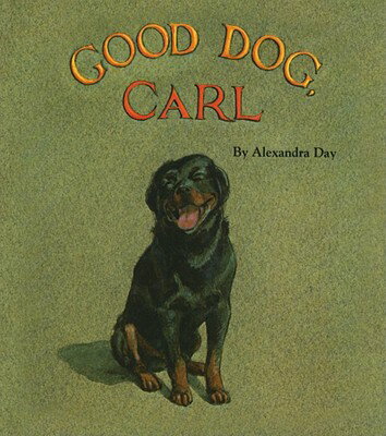 楽天ブックス: Good Dog, Carl - Alexandra Day - 9780756978686 : 洋書