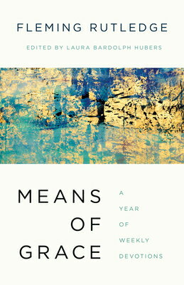 楽天ブックス: Means of Grace: A Year of Weekly Devotions - Fleming Rutledge ...