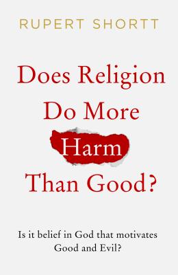 楽天ブックス: Does Religion Do More Harm Than Good? - Rupert Shortt ...