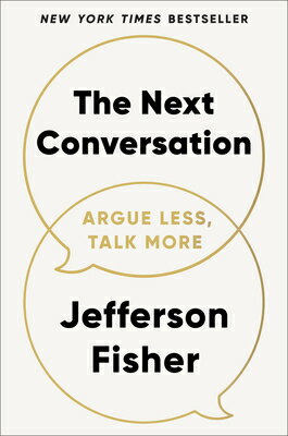 楽天ブックス: The Next Conversation: Argue Less, Talk More - Jefferson Fisher - 9780593718728 : 洋書