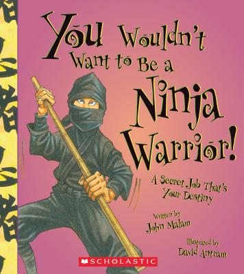 楽天ブックス: You Wouldn't Want to Be a Ninja Warrior!: A Secret Job That's ...