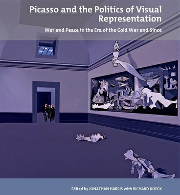 楽天ブックス: Picasso and the Politics of Visual Representation: War and ...
