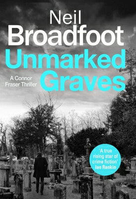 楽天ブックス: Unmarked Graves - Neil Broadfoot - 9781408718780 : 洋書