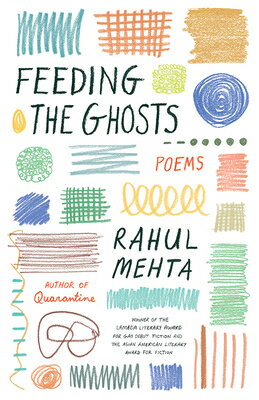 楽天ブックス: Feeding the Ghosts: Poems - Rahul Mehta - 9780813198804 : 洋書