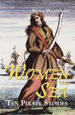 楽天ブックス: Women of the Sea: Ten Pirate Stories - Myra Weatherly ...