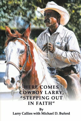 楽天ブックス: Here Comes Cowboy Larry, Stepping Out in Faith - Larry Callies ...