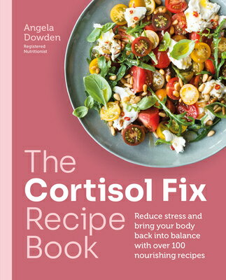 楽天ブックス: The Cortisol Fix Recipe Book: Reduce Stress and Bring Your Body ...