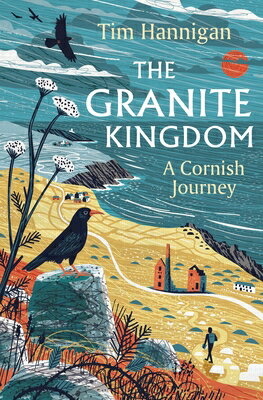 楽天ブックス: The Granite Kingdom: A Cornish Journey - Tim Hannigan ...