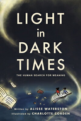 楽天ブックス: Light in Dark Times: The Human Search for Meaning - Alisse ...