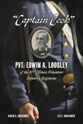 楽天ブックス: Captain Cook": Pvt. Edwin A. Loosley of the 81st Illinois ...