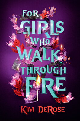 楽天ブックス: For Girls Who Walk Through Fire - Kim DeRose - 9781454948896 : 洋書