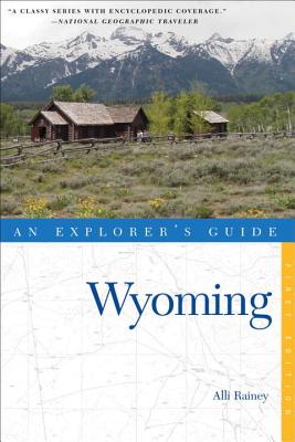 楽天ブックス: Explorer's Guide Wyoming - Alli Rainey - 9780881508901 : 洋書