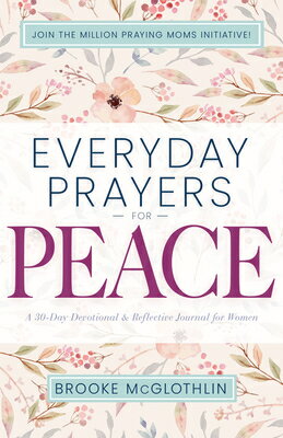 楽天ブックス: Everyday Prayers for Peace: A 30-Day Devotional & Reflective Journal for Women - Brooke ...