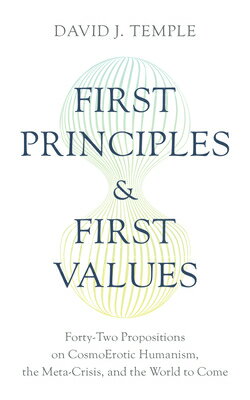 楽天ブックス: First Principles and First Values: Forty-Two Propositions on ...