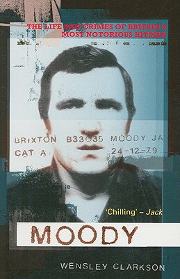 楽天ブックス: Moody: The Life and Crimes of Britain's Most Notorious Hitman ...