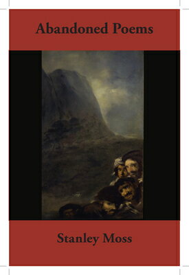 楽天ブックス: Abandoned Poems - Stanley Moss - 9781609808914 : 洋書