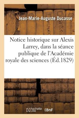 楽天ブックス: Notice Historique Sur Alexis Larrey, Lue Dans La Sance Publique ...