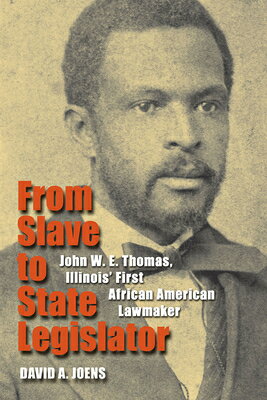 楽天ブックス: From Slave to State Legislator: John W. E. Thomas, Illinois ...