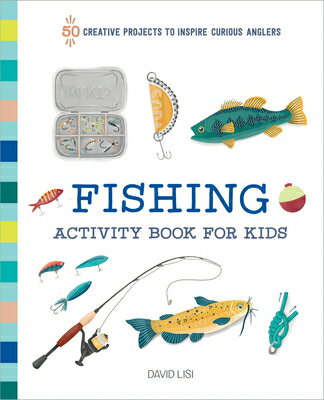楽天ブックス: Fishing Activity Book for Kids: 50 Creative Projects to Inspire ...