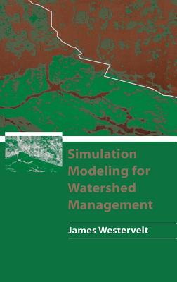 楽天ブックス: Simulation Modeling for Watershed Management - James Westervelt ...