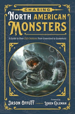 楽天ブックス: Chasing North American Monsters: A Guide to Over 250 Creatures ...