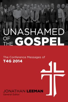 楽天ブックス: Unashamed of the Gospel - Jonathan Leeman - 9781433688973 : 洋書