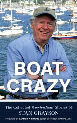 楽天ブックス: Boat Crazy: The Collected Woodenboat Stories of Stan Grayson ...
