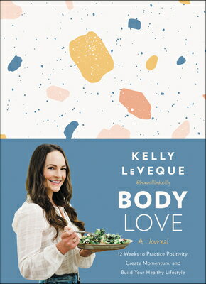 楽天ブックス: Body Love: A Journal: 12 Weeks to Practice Positivity, Create ...