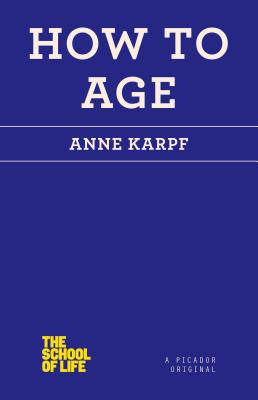 楽天ブックス: How to Age - Anne Karpf - 9781250058980 : 洋書