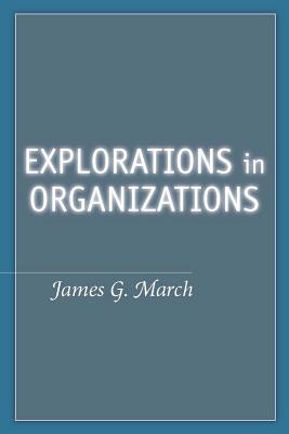 楽天ブックス: Explorations in Organizations - James G. March - 9780804758987 : 洋書
