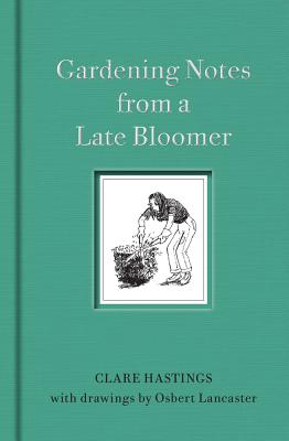 楽天ブックス: Gardening Notes from a Late Bloomer - Clare Hastings ...