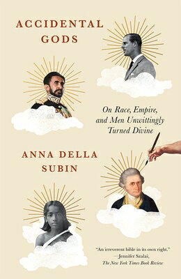 楽天ブックス: Accidental Gods: On Race, Empire, and Men Unwittingly Turned ...