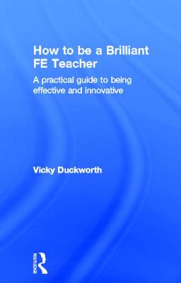 楽天ブックス: How to be a Brilliant FE Teacher: A practical guide to being ...