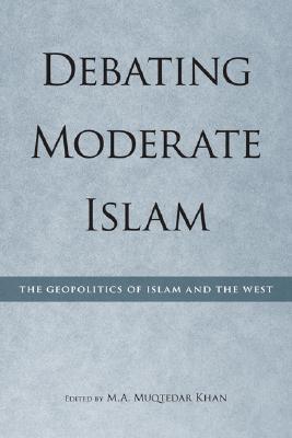 楽天ブックス: Debating Moderate Islam: The Geopolitics of Islam and the West ...