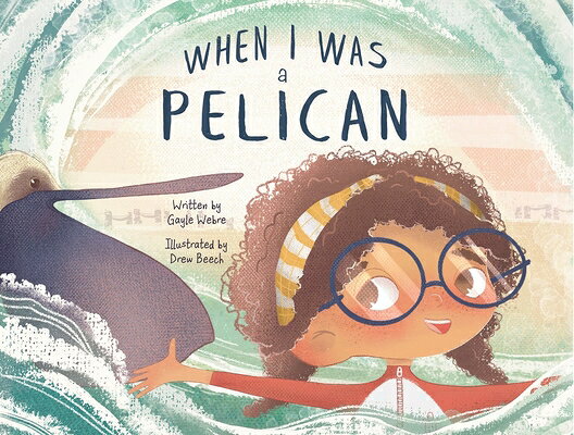 楽天ブックス: When I Was a Pelican - Gayle Webre - 9781959569015 : 洋書