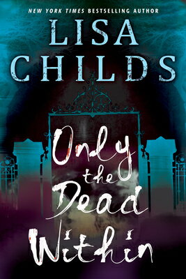 楽天ブックス: Only the Dead Within - Lisa Childs - 9781496749017 : 洋書