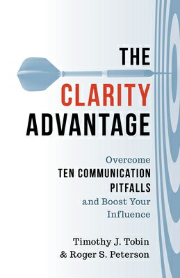 楽天ブックス: Clarity Advantage: Overcome Ten Communication Pitfalls and ...