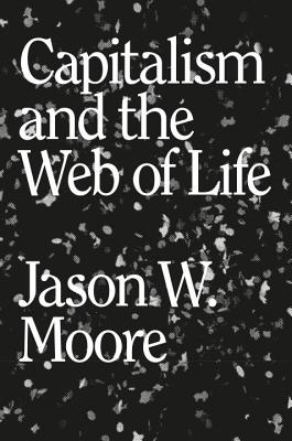 楽天ブックス: Capitalism in the Web of Life: Ecology and the Accumulation of ...