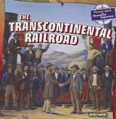 楽天ブックス: The Transcontinental Railroad - Rachel Lynette - 9781477709030 : 洋書